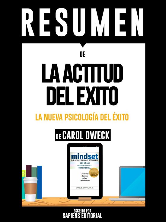 Resumen De "LA Actitud Del Exito: La Nueva Psicologia Del Exito - De Carol Dweck"... | bol.com