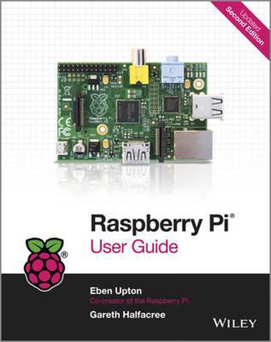 Raspberry Pi User Guide | 9781118795484 | Gareth Halfacree | Boeken | bol