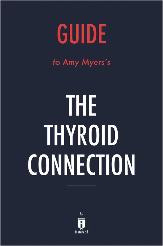 Guide to Amy Myers's The Thyroid Connection by Instaread (ebook ...