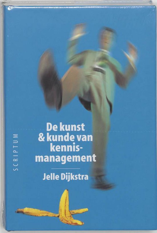 Kunst en kunde van kennismanagement, Jelle Dijkstra | 9789055941988 ...