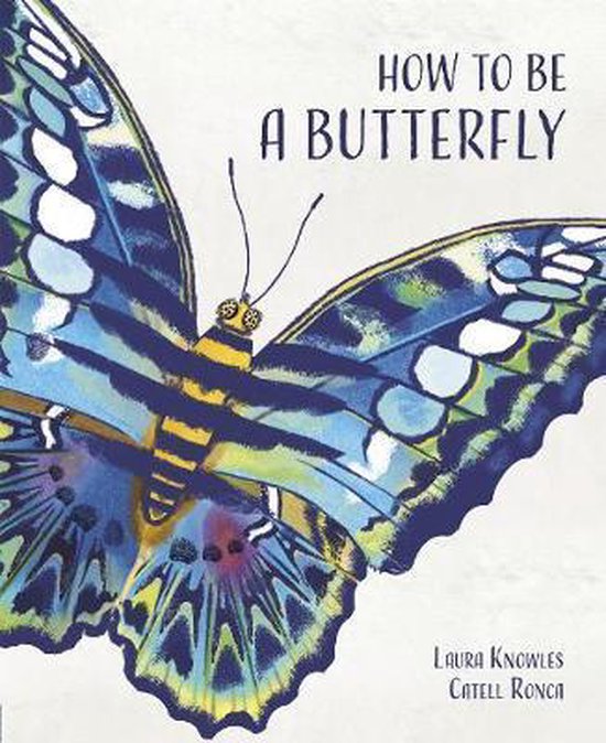 How to Be a Butterfly, Laura Knowles | 9781786038838 | Boeken | bol.com