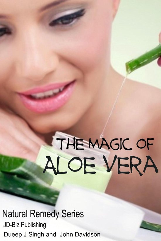 Herbal Remedy Series - The Magic of Aloe Vera (ebook), Dueep Jyot Singh ...