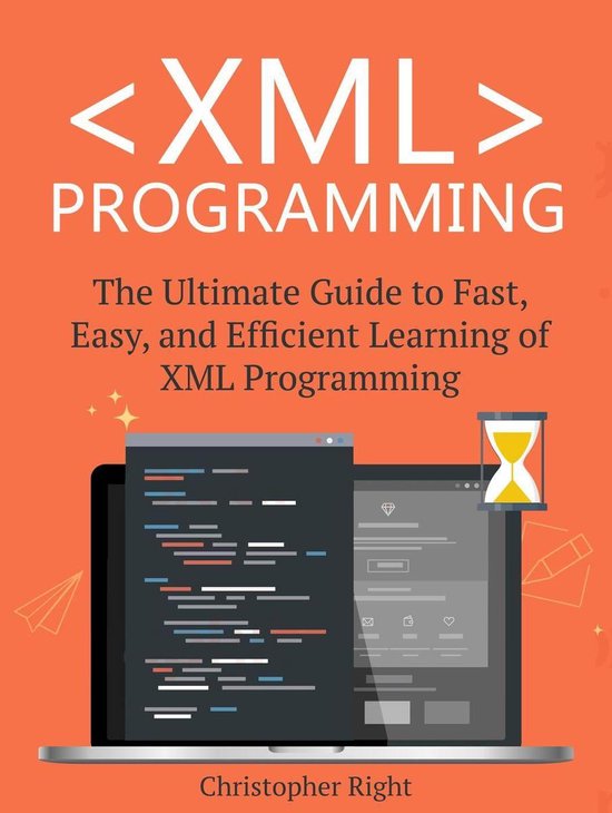 XML Programming: The Ultimate Guide to Fast, Easy, and Efficient Learning of XML... | bol