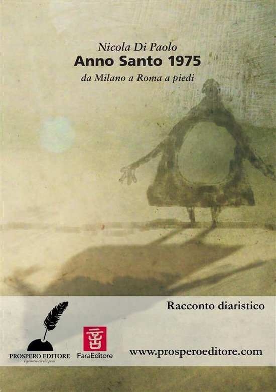 Anno Santo 1975. Da Milano a Roma a piedi (ebook), Nicola Di Paolo ...