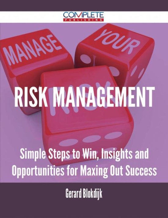 Risk Management - Simple Steps to Win, Insights and Opportunities for ...
