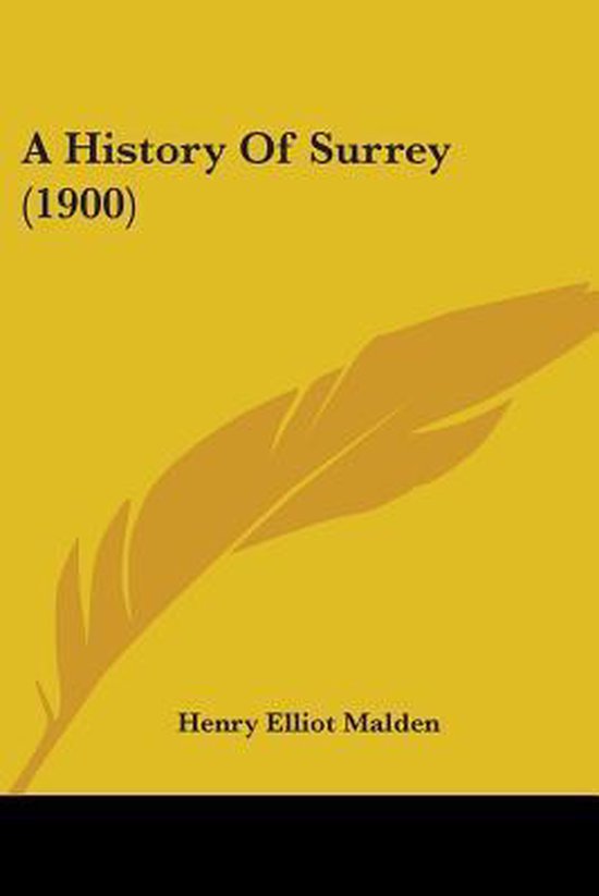 A History of Surrey (1900), Henry Elliot Malden | 9781436733441 ...