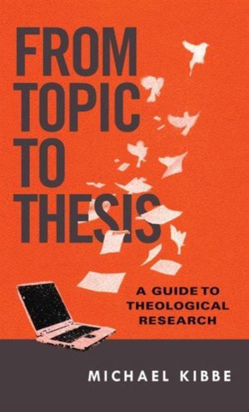 From Topic to Thesis A Guide to Theological Research | 9780830851317 ...