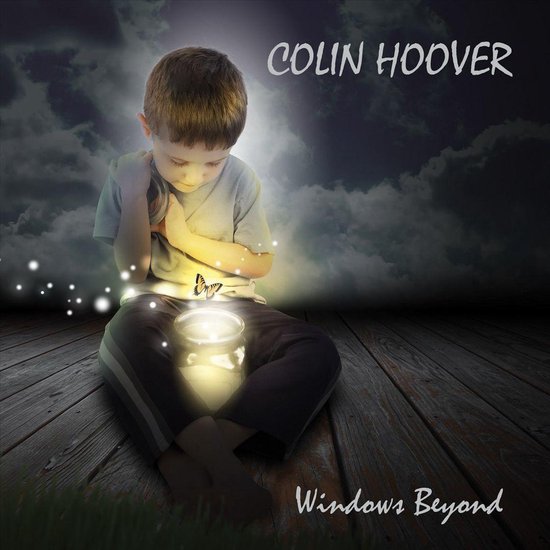 Colin Hoover - Windows Beyond, COLIN HOOVER | CD (album) | Muziek | bol.com