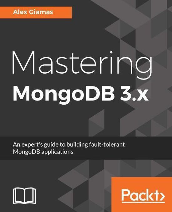 Mastering MongoDB 3.x (ebook), Alex Giamas | 9781783982615 | Boeken | bol.com
