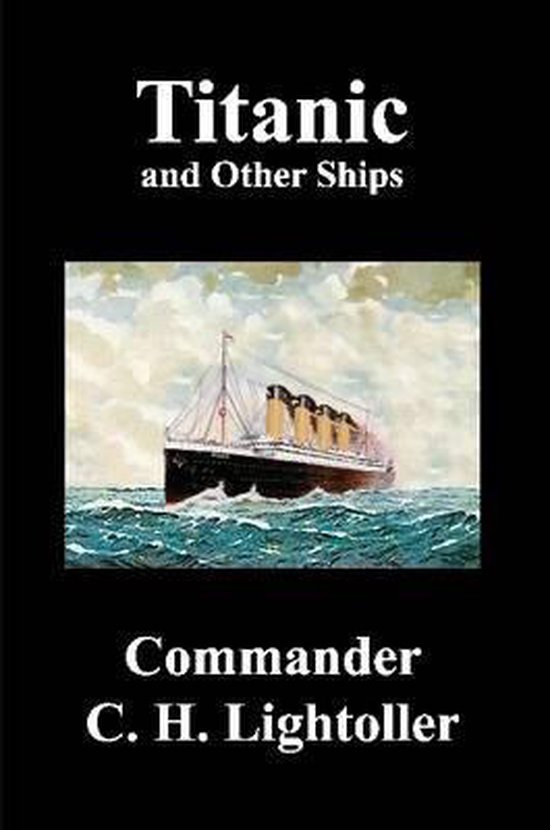 Titanic and Other Ships | 9781446131770 | Charles Herbert Lightoller ...