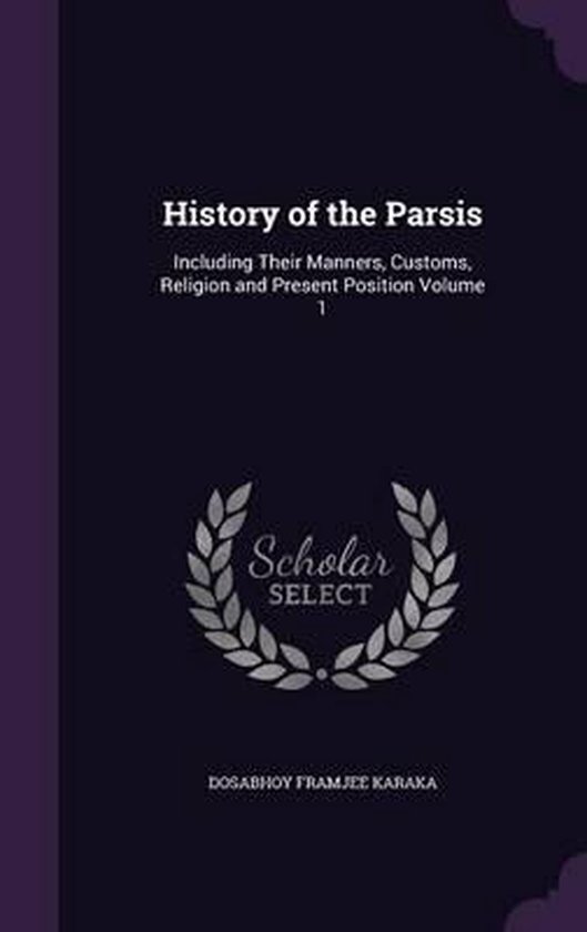 History of the Parsis, Dosabhoy Framjee Karaka | 9781346717043 | Boeken ...