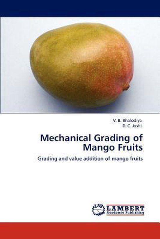 Mechanical Grading of Mango Fruits | 9783848437122 | V B Bhalodiya ...