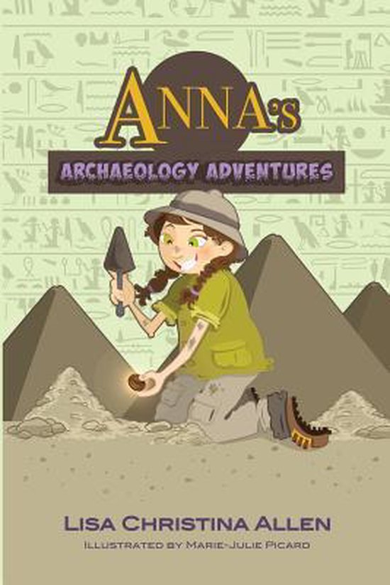 Anna's Archaeology Adventures, Lisa Christina Allen | 9780994908513 ...