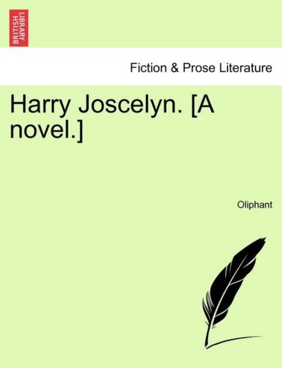 Harry Joscelyn. [A Novel.], Margaret Wilson Oliphant | 9781240899517 ...