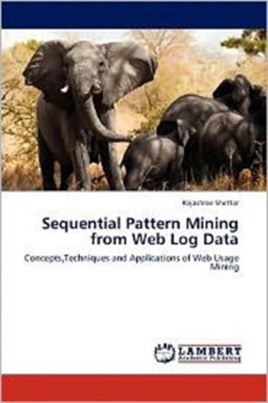 Sequential Pattern Mining from Web Log Data | 9783659135415 | Rajashree Shettar | Boeken | bol.com