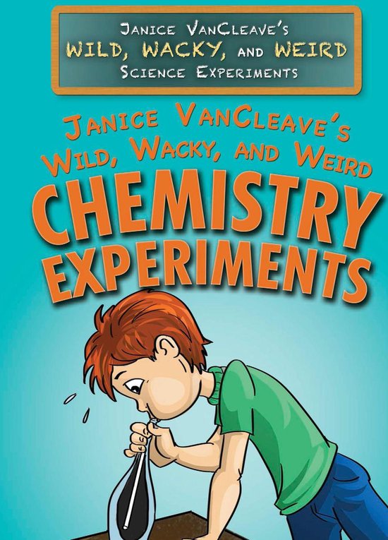Janice VanCleave's Wild, Wacky, and Weird Science Experiments - Janice ...
