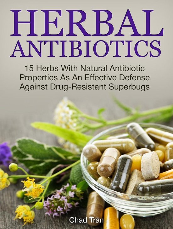 Herbal Antibiotics: 15 Herbs With Natural Antibiotic Properties As An ...