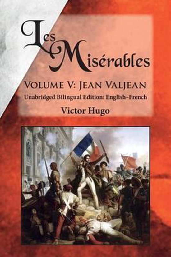 Les Miserables, Volume V: Jean Valjean: Unabridged Bilingual Edition ...