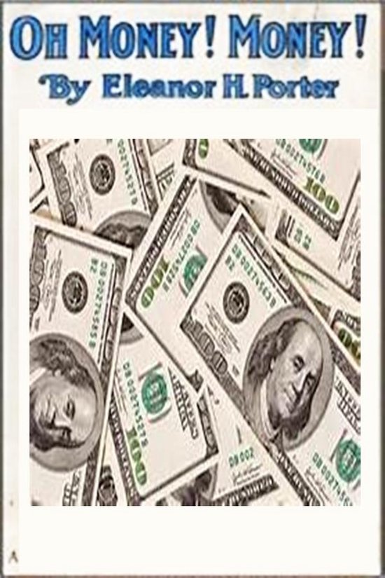 Oh, Money! Money! (ebook), Eleanor H Porter | 1230000729819 | Boeken | bol