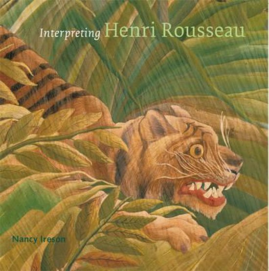 Interpreting Henri Rousseau, Nancy Ireson | 9781854376152 | Boeken | bol