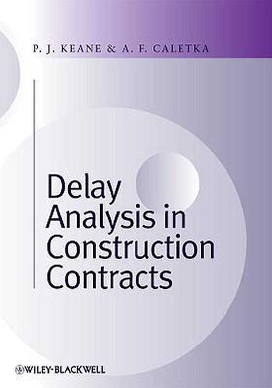 Delay Analysis In Construction Contracts, P J Keane | 9781405156547 ...