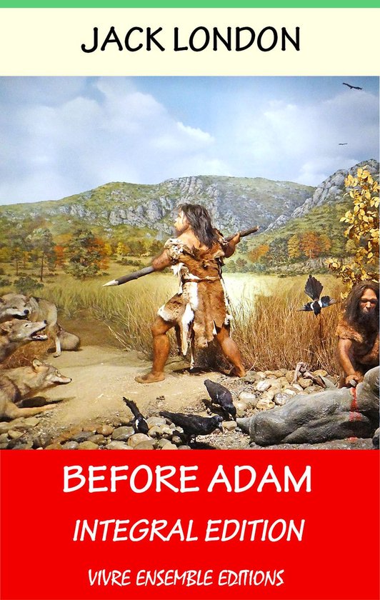 Before Adam (Annotated), With detailed Biography (ebook), Jack London ...