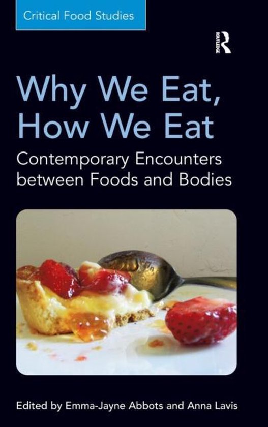 Why We Eat, How We Eat | 9781409447252 | Anna Lavis | Boeken | bol.com