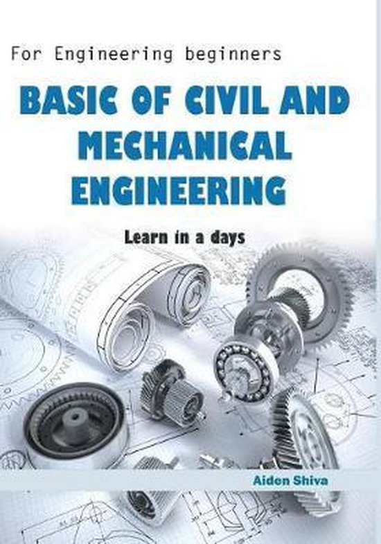Basic of Civil and Mechanical Engineering | 9781798788912 | Aiden Shiva ...