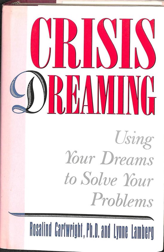 Crisis Dreaming, Rosalind Cartwright | 9780060167615 | Boeken | bol.com