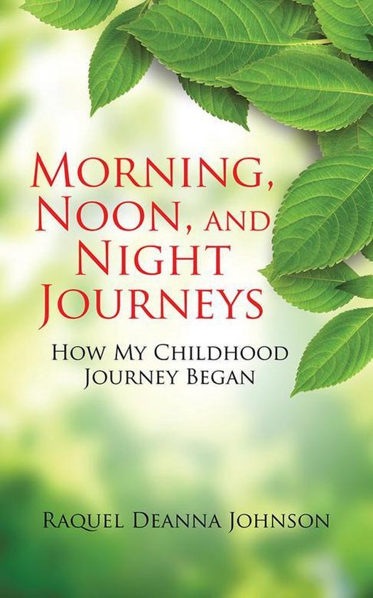Morning, Noon, and Night Journeys (ebook), Raquel Deanna Johnson ...