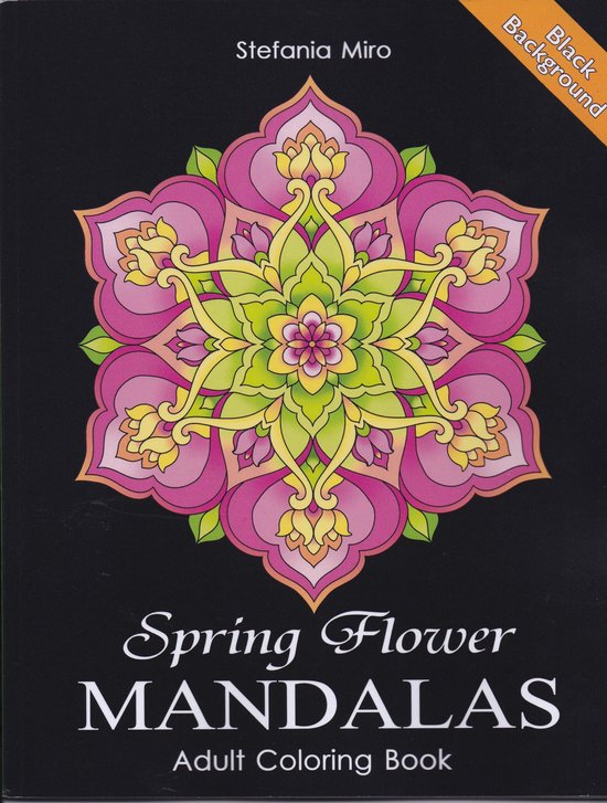 Spring Flower Mandalas Coloring Book: Black Background - Stefania Miro ...