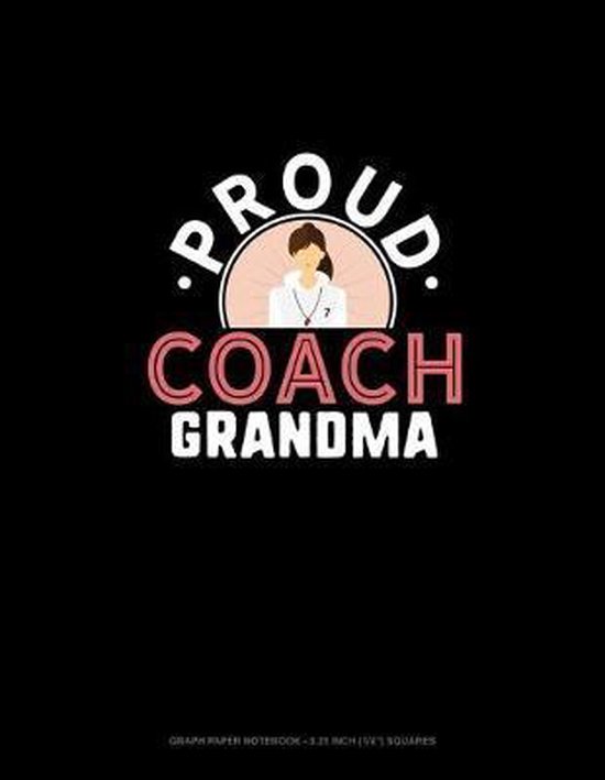 Graph Paper Notebook - 0.25 Inch (1/4") Squares- Proud Coach Grandma ...