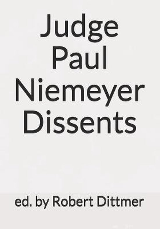 Judge Paul Niemeyer Dissents | 9781694135803 | Robert Dittmer | Boeken ...