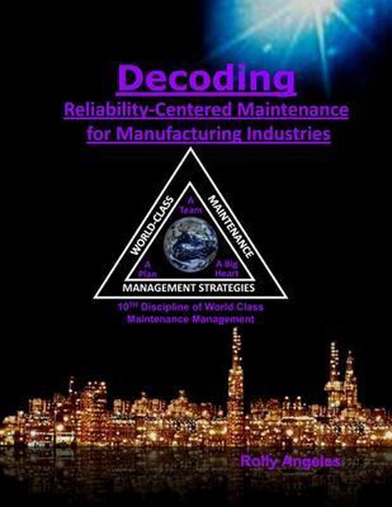 World Class Maintenance Management- Decoding Reliability-Centered ...