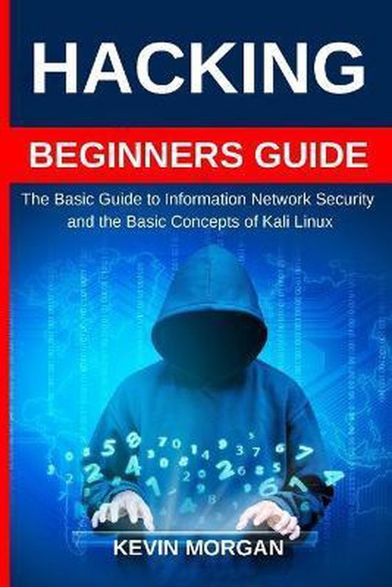 Hacking Beginners Guide | 9781801094832 | Kevin Morgan | Boeken | bol.com Hacking Beginners Guide | 9781801094832 | Kevin Morgan | Boeken | bol.com