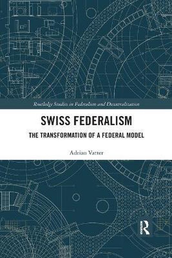 Swiss Federalism: The Transformation of a Federal Model | 9780367904265 ...