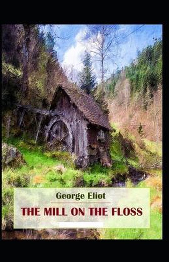 The Mill on the Floss-Original Edition(Annotated), George Eliot ...