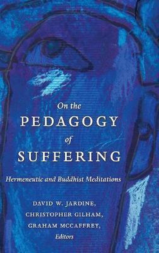 On the Pedagogy of Suffering | 9781433125256 | David W. Jardine ...