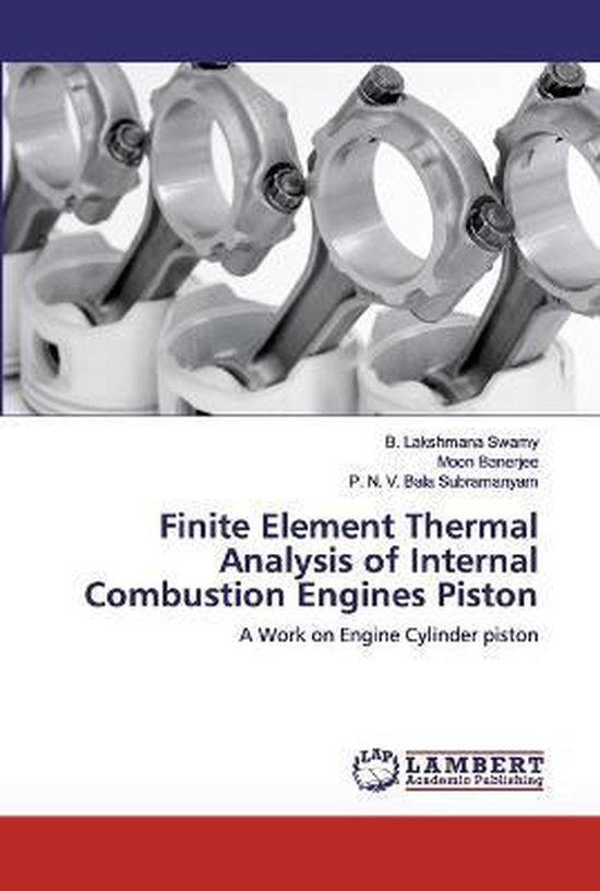 Finite Element Thermal Analysis of Internal Combustion Engines Piston, B Lakshmana... | bol