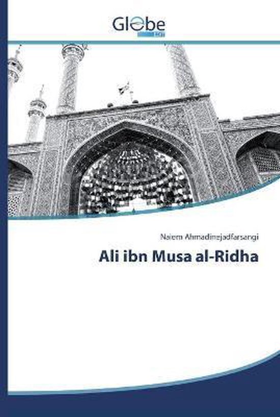 Ali ibn Musa al-Ridha | 9786200590145 | Naiem Ahmadinejadfarsangi ...