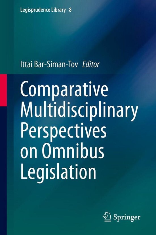 Comparative Multidisciplinary Perspectives on Omnibus Legislation ...
