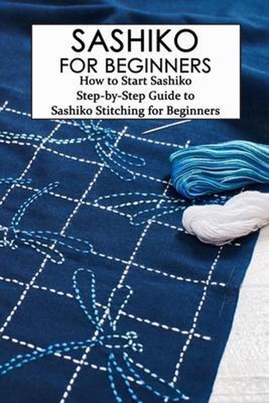 Sashiko for Beginners, Kevin McClendon | 9798745057755 | Boeken | bol