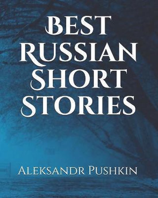 Best Russian Short Stories, aleksandr pushkin | 9798683573027 | Boeken ...