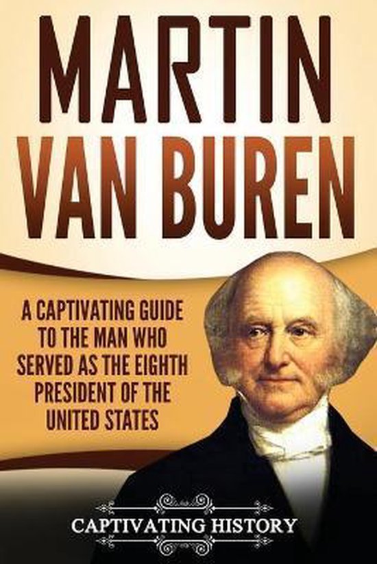U.S. Presidents- Martin Van Buren, Captivating History | 9781987549706 ...