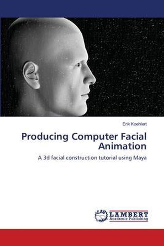 Producing Computer Facial Animation | 9783659117220 | Erik Koehlert ...