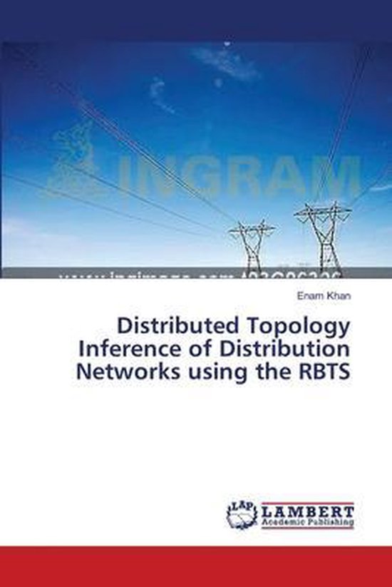 Distributed Topology Inference of Distribution Networks using the RBTS, Enam Khan |... | bol