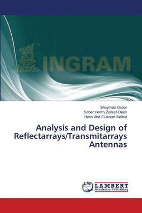 Analysis and Design of Reflectarrays/Transmitarrays Antennas | 9783659487279 | Shaymaa... | bol