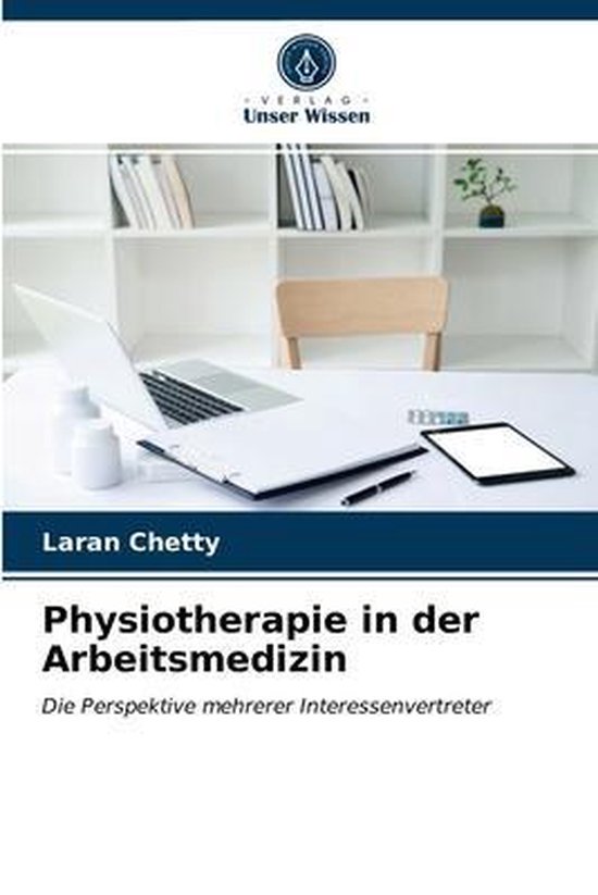 Physiotherapie in der Arbeitsmedizin | 9786200864710 | Laran Chetty ...