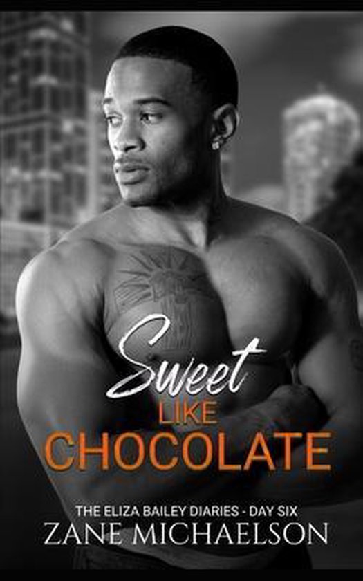 Eliza Bailey Diaries- Sweet Like Chocolate, Zane Michaelson | 9781793849489 | Boeken | bol.com