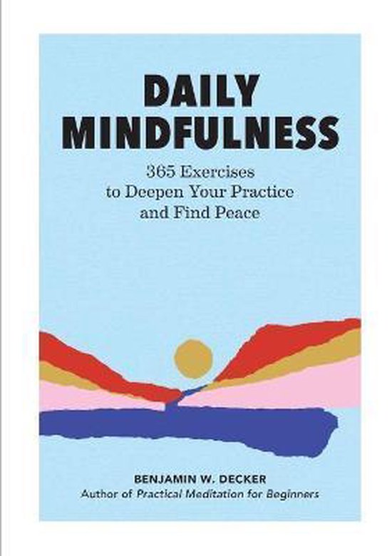 Daily Mindfulness, Benjamin W Decker | 9781647391928 | Boeken | bol.com